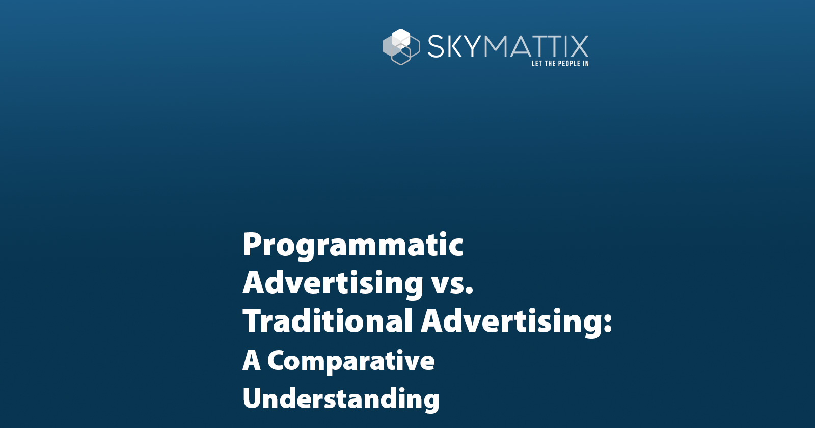 Programmatic Advertising vs. Traditional Advertising